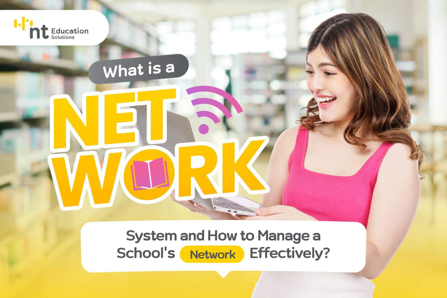 What is a Network System and How to Manage a School's Network Effectively?